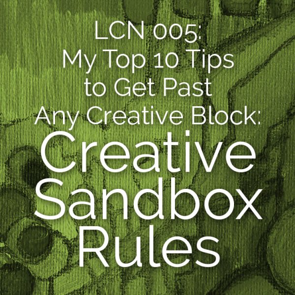 10 Tips to Get Past Any Creative Block: Creative Sandbox Rules