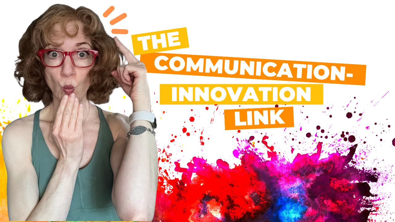 The Communication-Innovation Link: Unlocking Your Team’s Creative ...